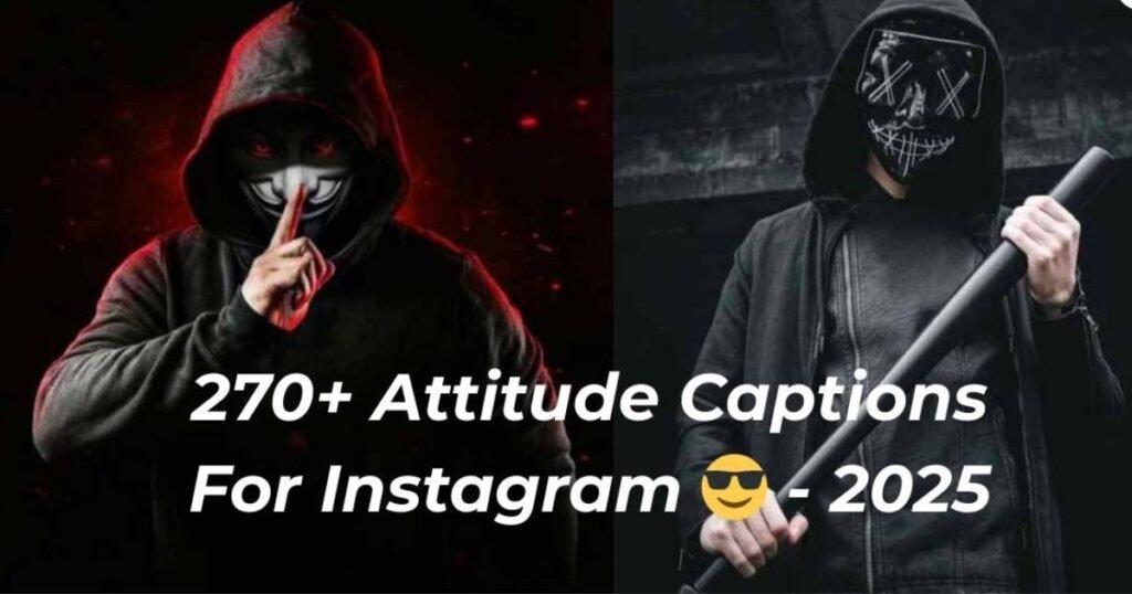 270+ Trending Attitude Captions For Instagram 2026