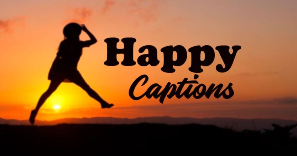 350+Best Happy Captions for Instagram for 2025 2026