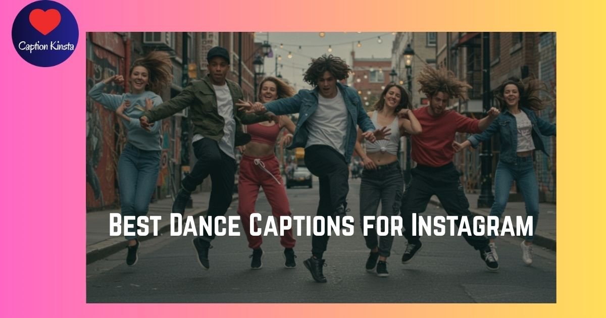 550+ Dance Captions for Instagram to Steal the Spotlight 2026